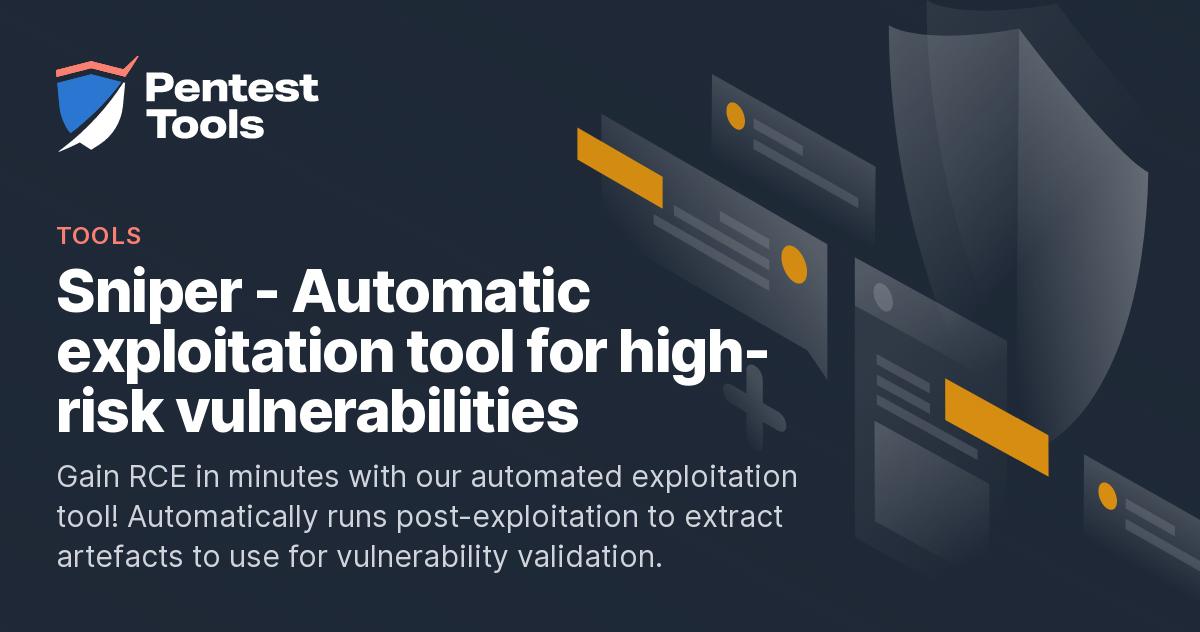 Product showcase: Sniper – automatically detect and exploit critical ... Product showcase: Sniper – automatically detect and exploit critical ...